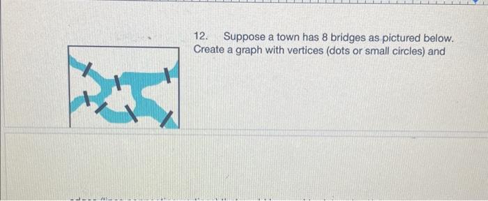 12. Suppose a town has 8 bridges as pictured below. | Chegg.com