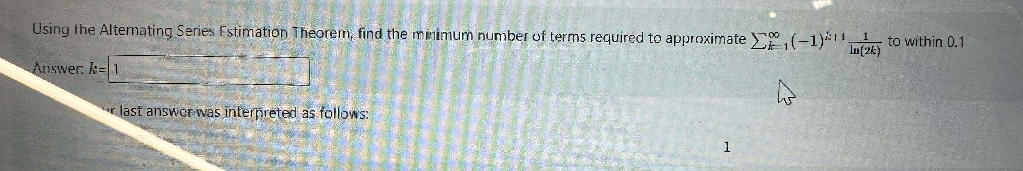 Solved Using the Alternating Series Estimation Theorem, find | Chegg.com