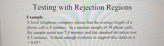 Solved Testing with Rejection RegionsExample: A local | Chegg.com