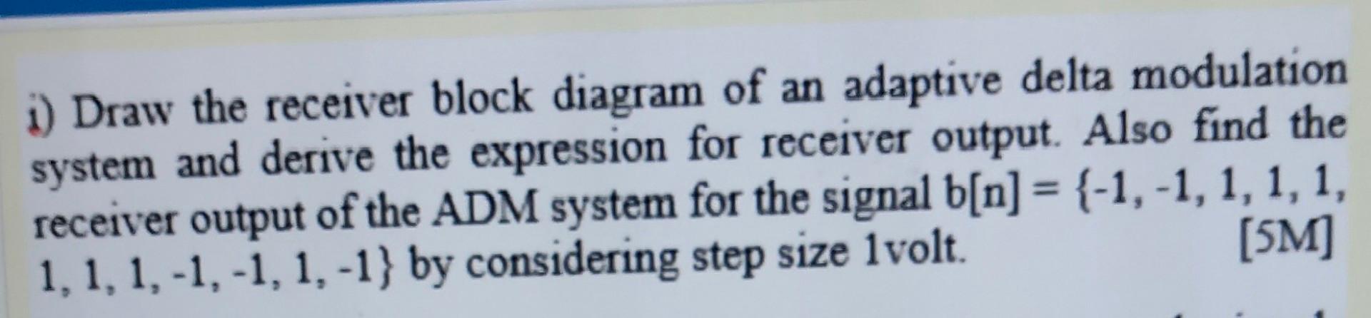 Solved 1) Draw the receiver block diagram of an adaptive | Chegg.com