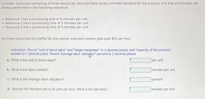 Solved Consider a process consisting of three resources. | Chegg.com
