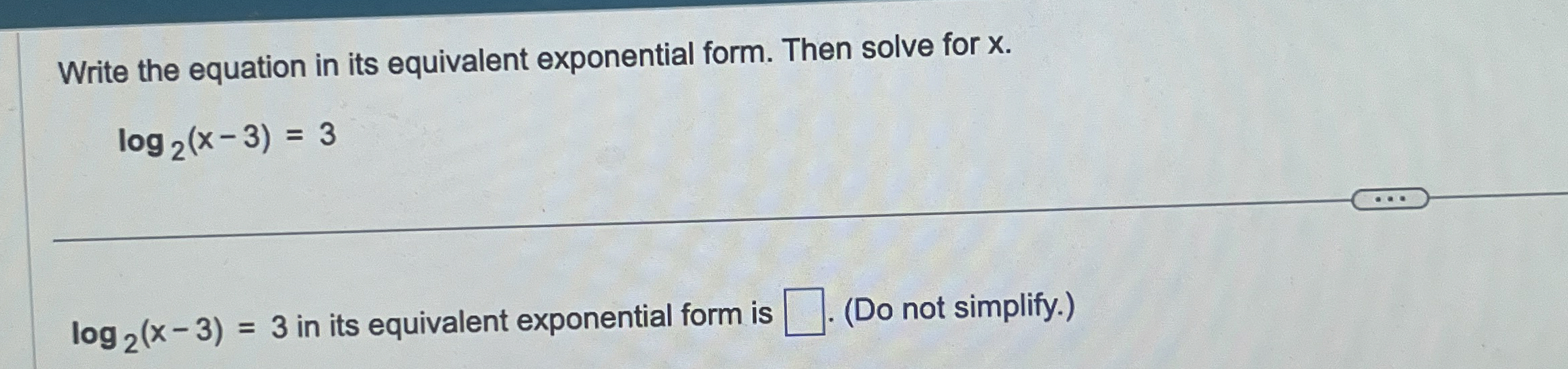Solved Write the equation in its equivalent exponential | Chegg.com