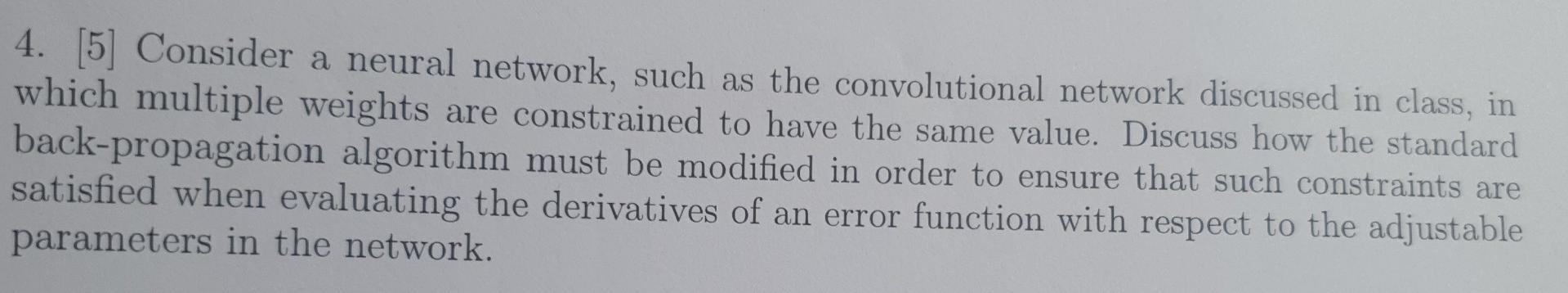 Solved 4 5 Consider A Neural Network Such As The