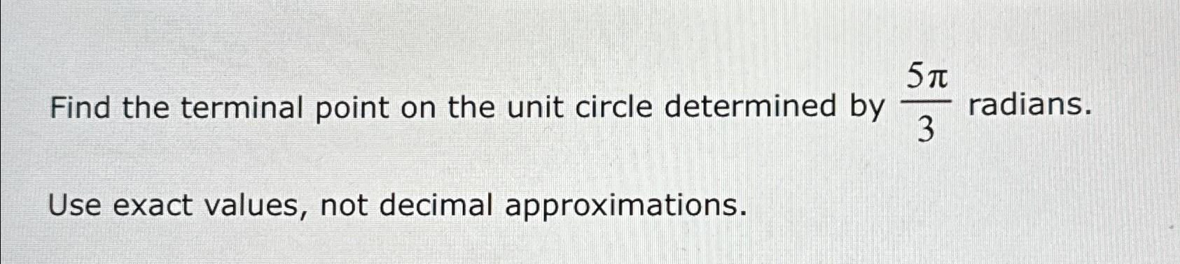 Find the terminal point on the unit circle determined | Chegg.com