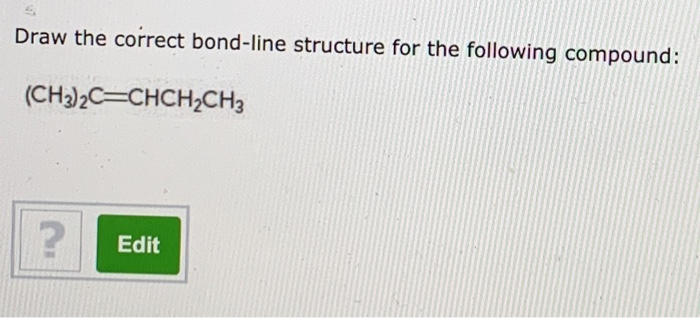 Solved Draw the correct bond-line structure for the | Chegg.com