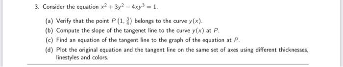 Solved 3. Consider the equation x2+3y2−4xy3=1. (a) Verify | Chegg.com