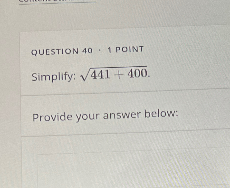 Solved QUESTION 40 - 1 ﻿POINTSimplify: 441+4002.Provide your | Chegg.com