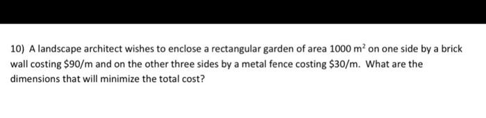 Solved 10) A landscape architect wishes to enclose a | Chegg.com