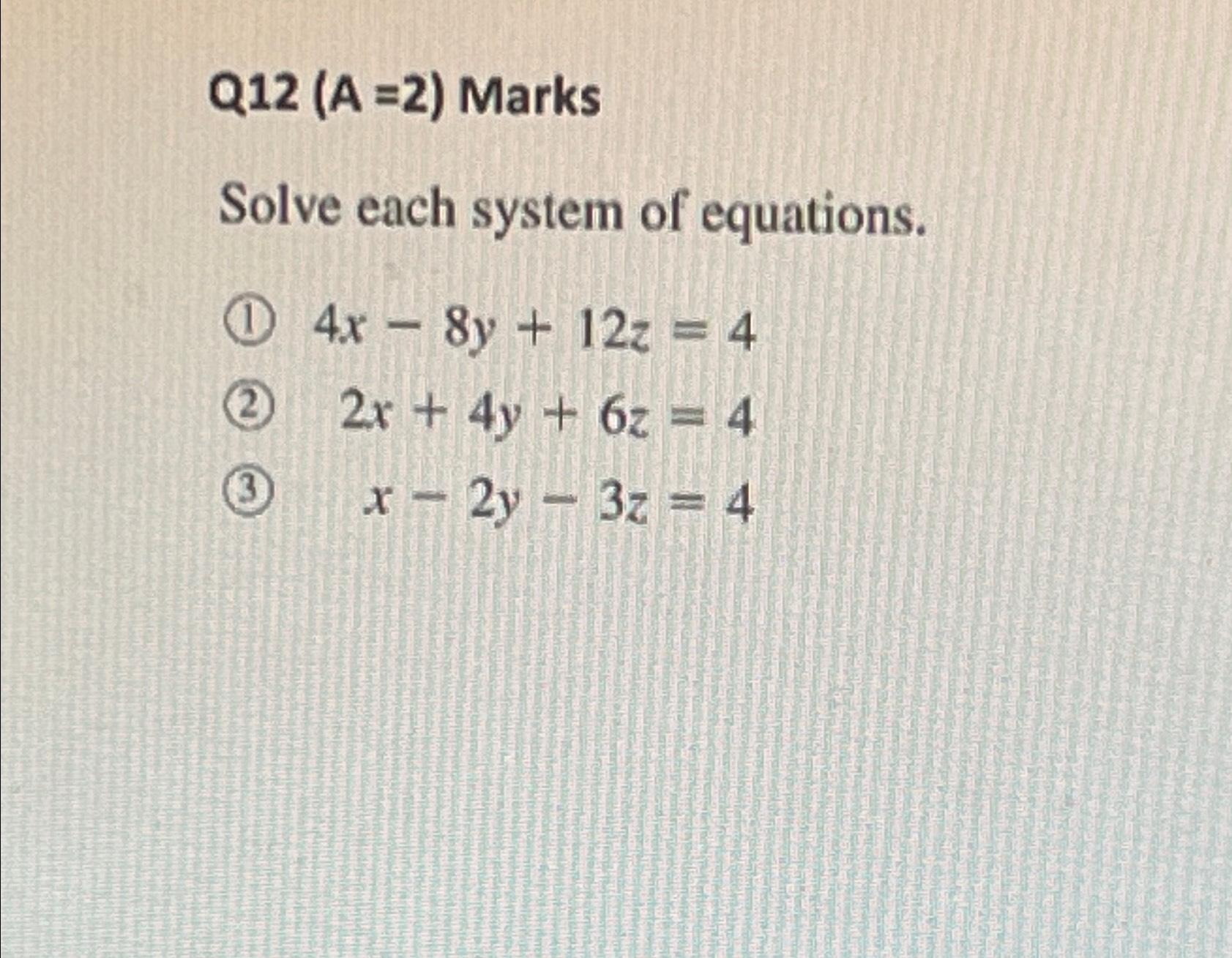 Solved Q12 ( =2 ) ﻿MarksSolve each system of | Chegg.com