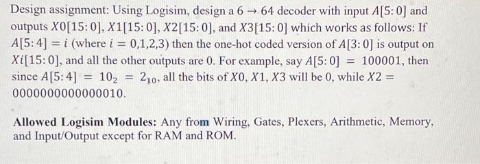 Solved Design assignment: Using Logisim, design a 6→64 | Chegg.com