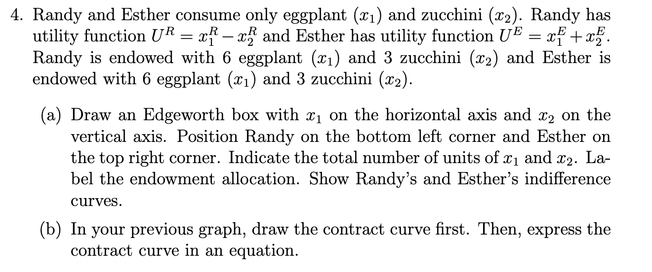 Solved PLEASE DRAW THE EDGEWORTH BOX AND CONTRACT CURVE IN | Chegg.com