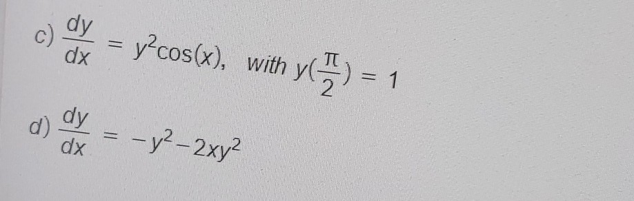 Solved dy dx y cos(x), with you 1 dy d) dx - y2 - 2xy2 | Chegg.com