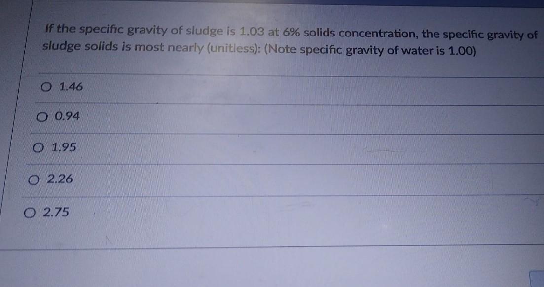 Solved If the specific gravity of sludge is 1.03 at 6% | Chegg.com
