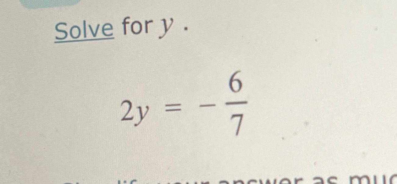 Solved Solve for y.2y=-67 | Chegg.com