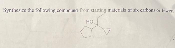 Solved Synthesize the following compound from starting | Chegg.com