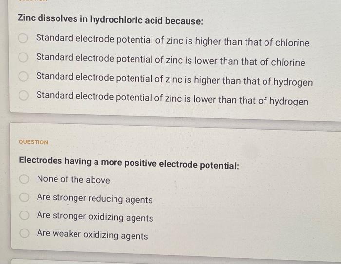 Solved Zinc dissolves in hydrochloric acid because: Standard | Chegg.com