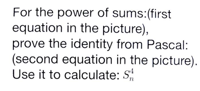 Solved For the power of sums:(first equation in the | Chegg.com