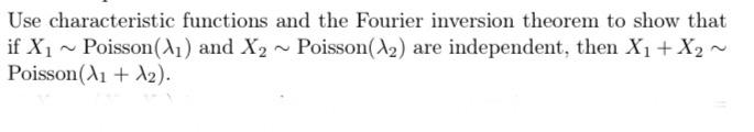 Solved Use characteristic functions and the Fourier | Chegg.com