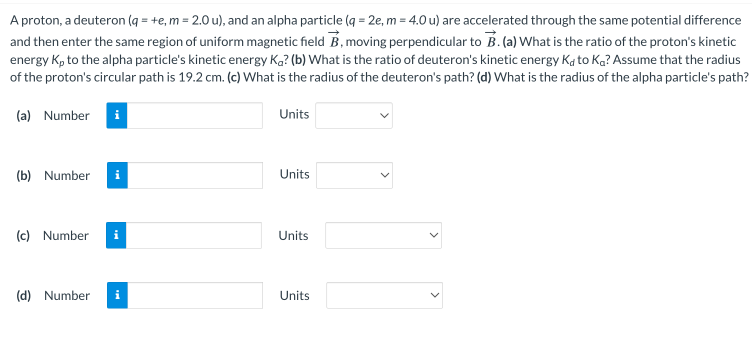 Solved A proton, a deuteron (q=+e,m=2.0u), ﻿and an alpha | Chegg.com