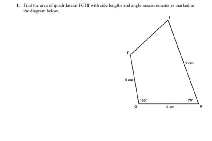 Solved 1. Find the area of quadrilateral FGHI with side | Chegg.com