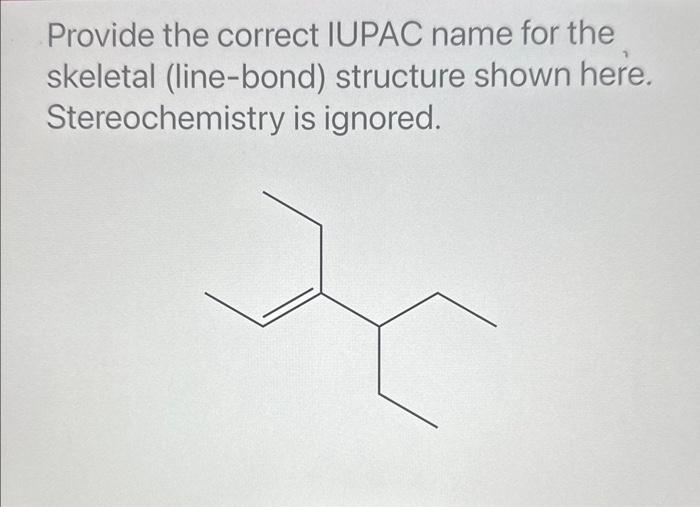 Solved Provide the correct IUPAC name for the skeletal | Chegg.com