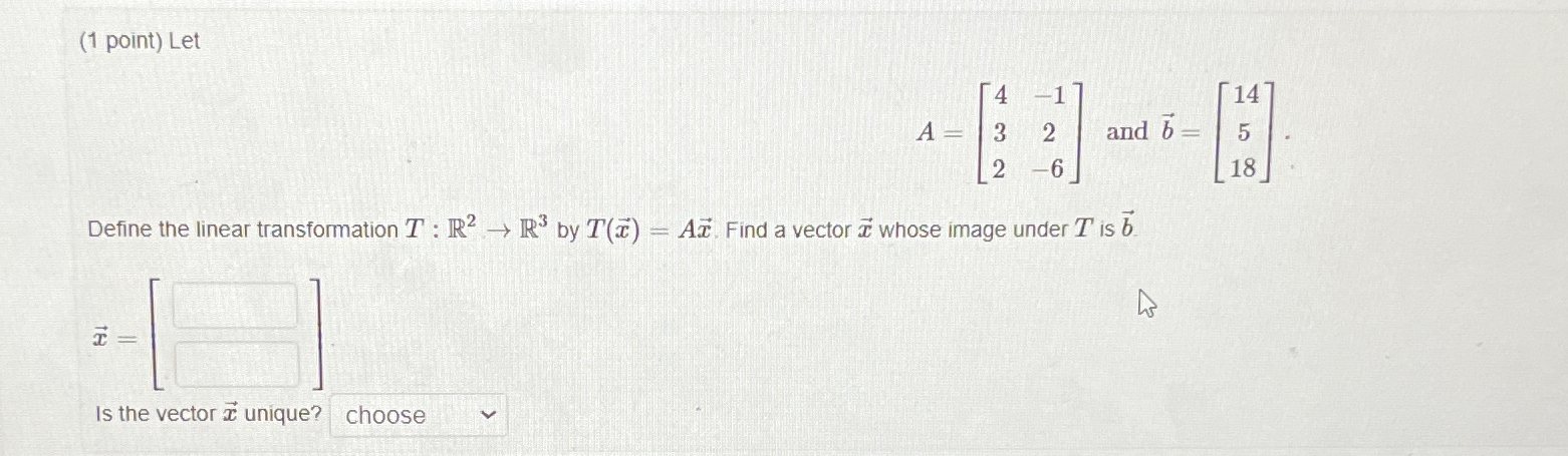 Solved (1 ﻿point) ﻿LetA=[4-1322-6] ﻿and vec(b)=[14518]Define | Chegg.com