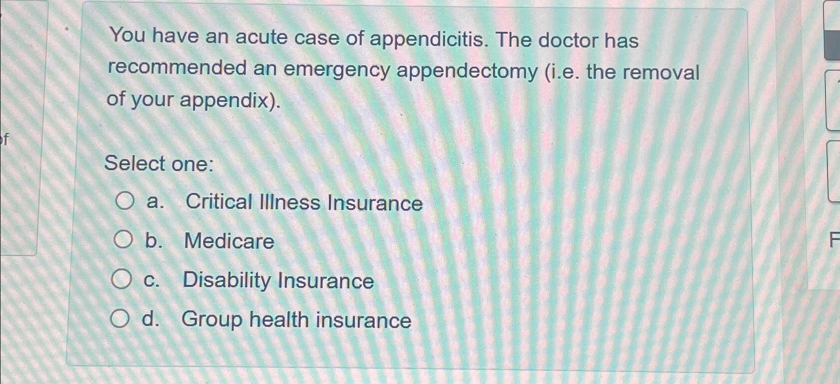 Solved You have an acute case of appendicitis. The doctor | Chegg.com