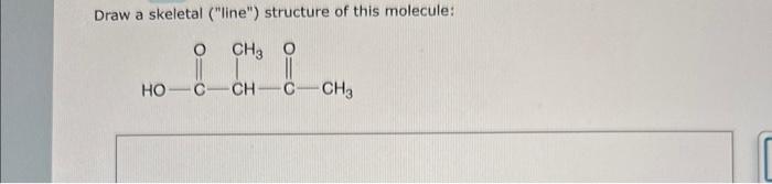 Solved Draw a skeletal ("line") structure of this molecule: | Chegg.com