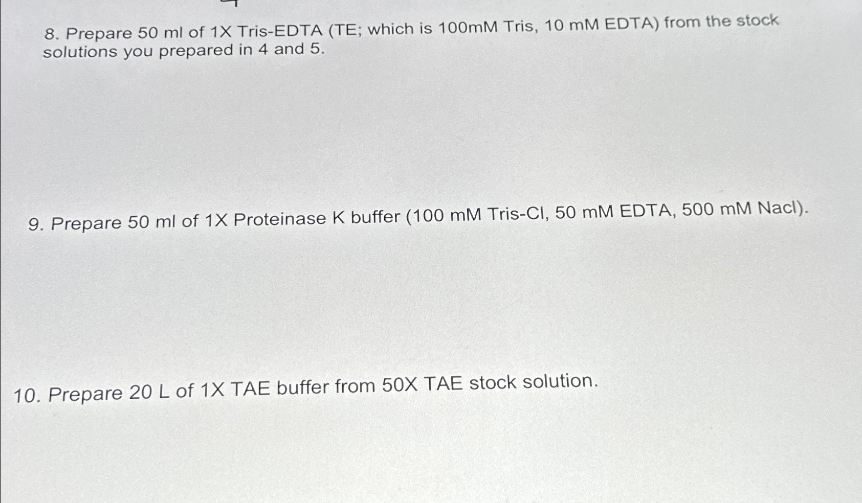 Solved Prepare 50ml ﻿of 1× ﻿Tris-EDTA (TE; which is 100mM | Chegg.com