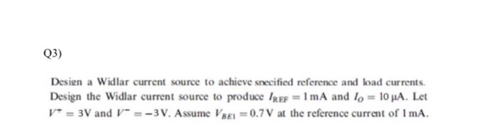 Solved Q3) Design a Widlar current source to achieve | Chegg.com