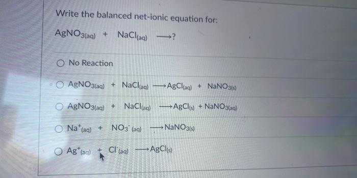 Solved Write the balanced net-ionic equation for: AgNO3(aq) | Chegg.com