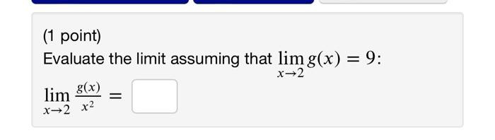 Solved (1 point) Evaluate the limit assuming that | Chegg.com