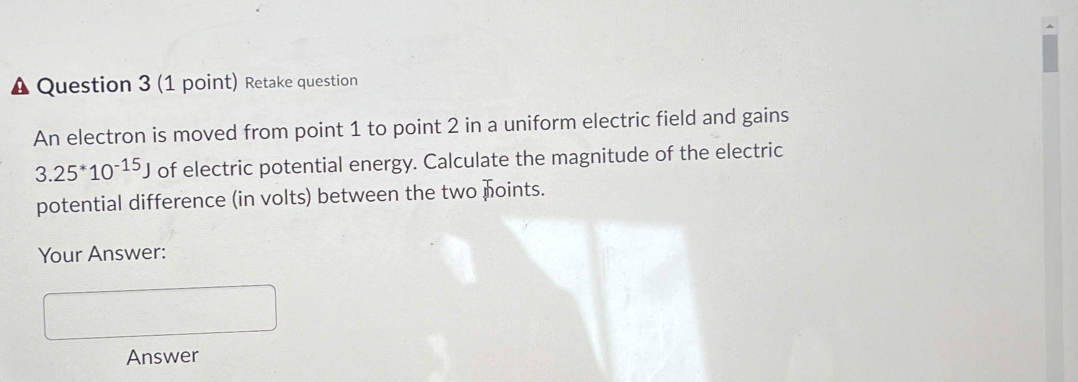 Solved Question 3 (1 ﻿point) ﻿Retake questionAn electron is | Chegg.com
