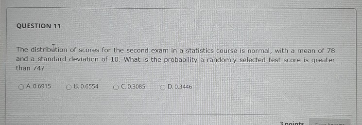 Solved QUESTION 11 The distribution of scores for the second | Chegg.com