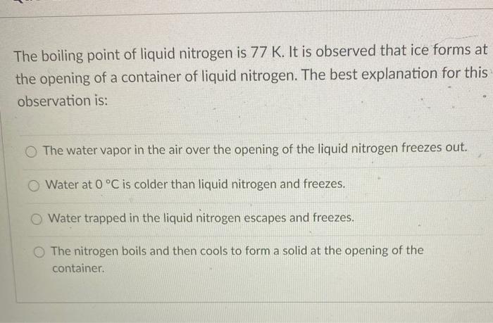 Solved The boiling point of liquid nitrogen is 77 K. It is | Chegg.com
