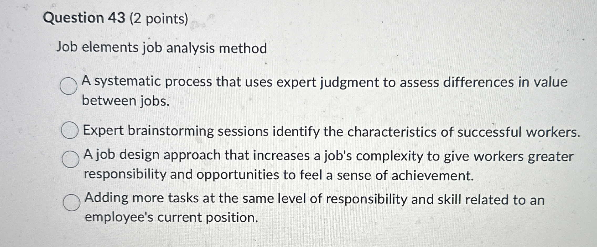 Solved Question 43 (2 ﻿points)Job elements job analysis | Chegg.com