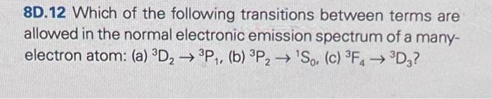 Solved 8D.12 Which of the following transitions between | Chegg.com