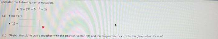 Solved Consider the following vector equation. r(t) = (3-5, | Chegg.com