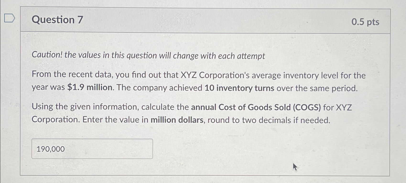 Solved Question 70.5ptsCaution! the values in this question | Chegg.com
