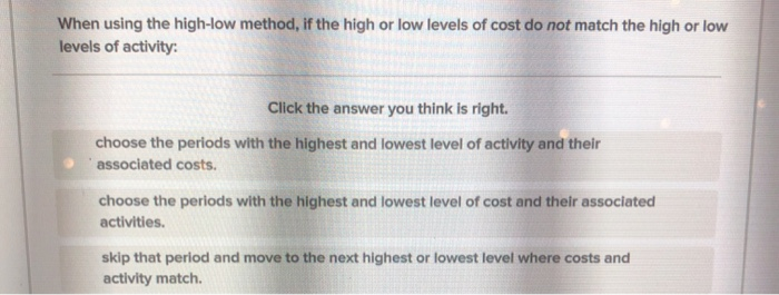 Solved When using the high-low method, if the high or low | Chegg.com