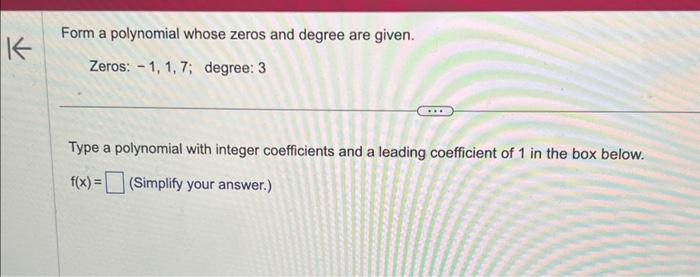 Solved Form a polynomial whose zeros and degree are given. | Chegg.com