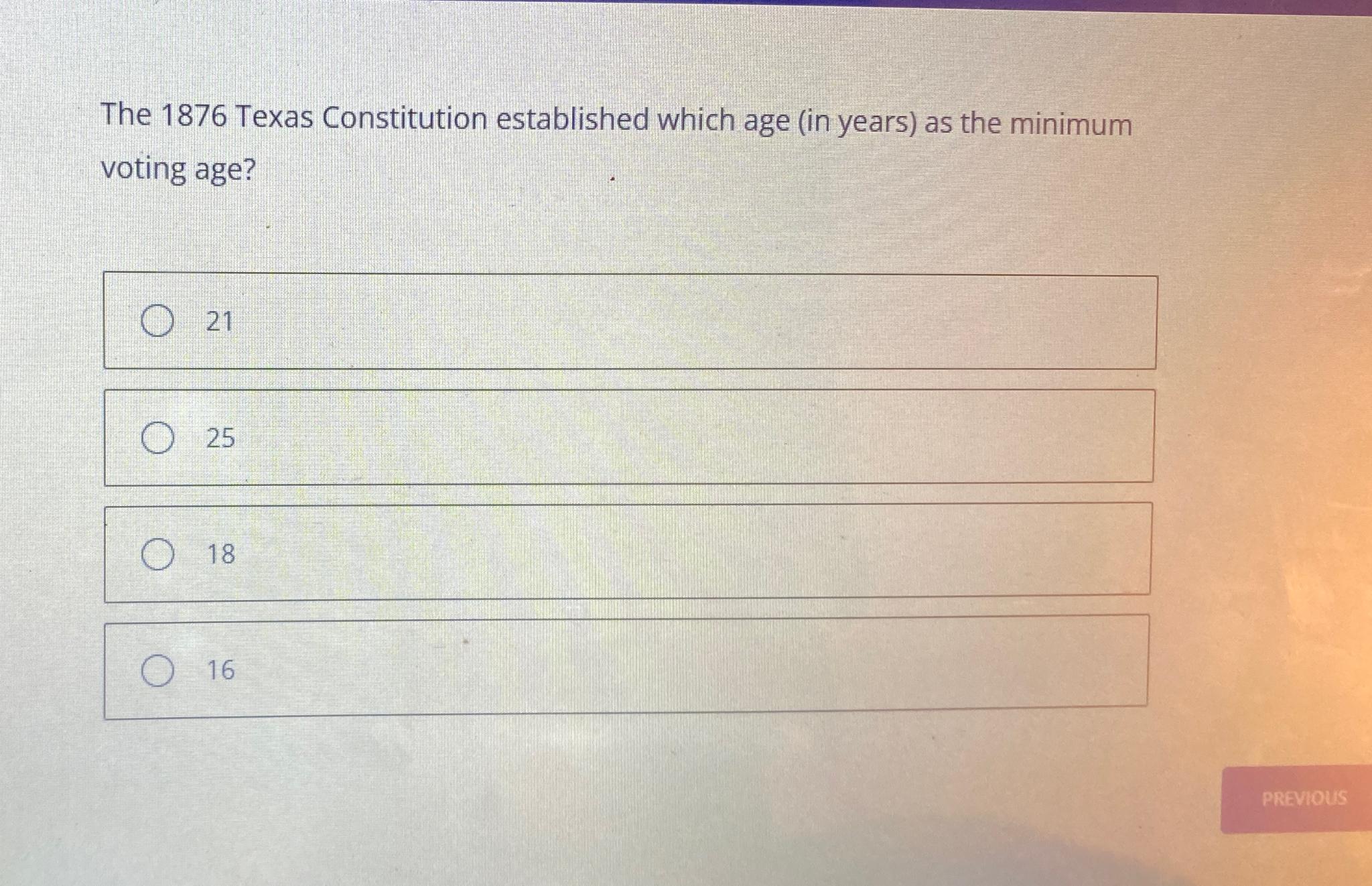 Solved The 1876 ﻿Texas Constitution established which age | Chegg.com