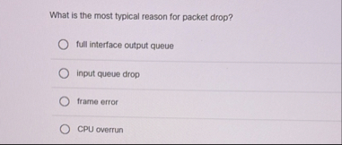 Solved What is the most typical reason for packet drop?full | Chegg.com
