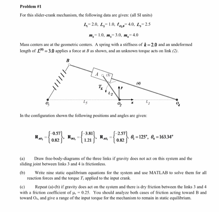 Problem #1 For this slider-crank mechanism, the | Chegg.com