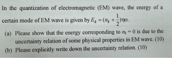 Solved In the quantization of electromagnetic (EM) wave, the | Chegg.com