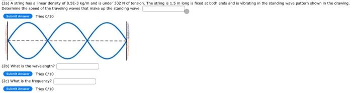 Solved (2.) A string has a linear density of 8.5E−3 kg/m and | Chegg.com