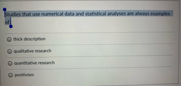 Solved Studies that use numerical data and statistical | Chegg.com