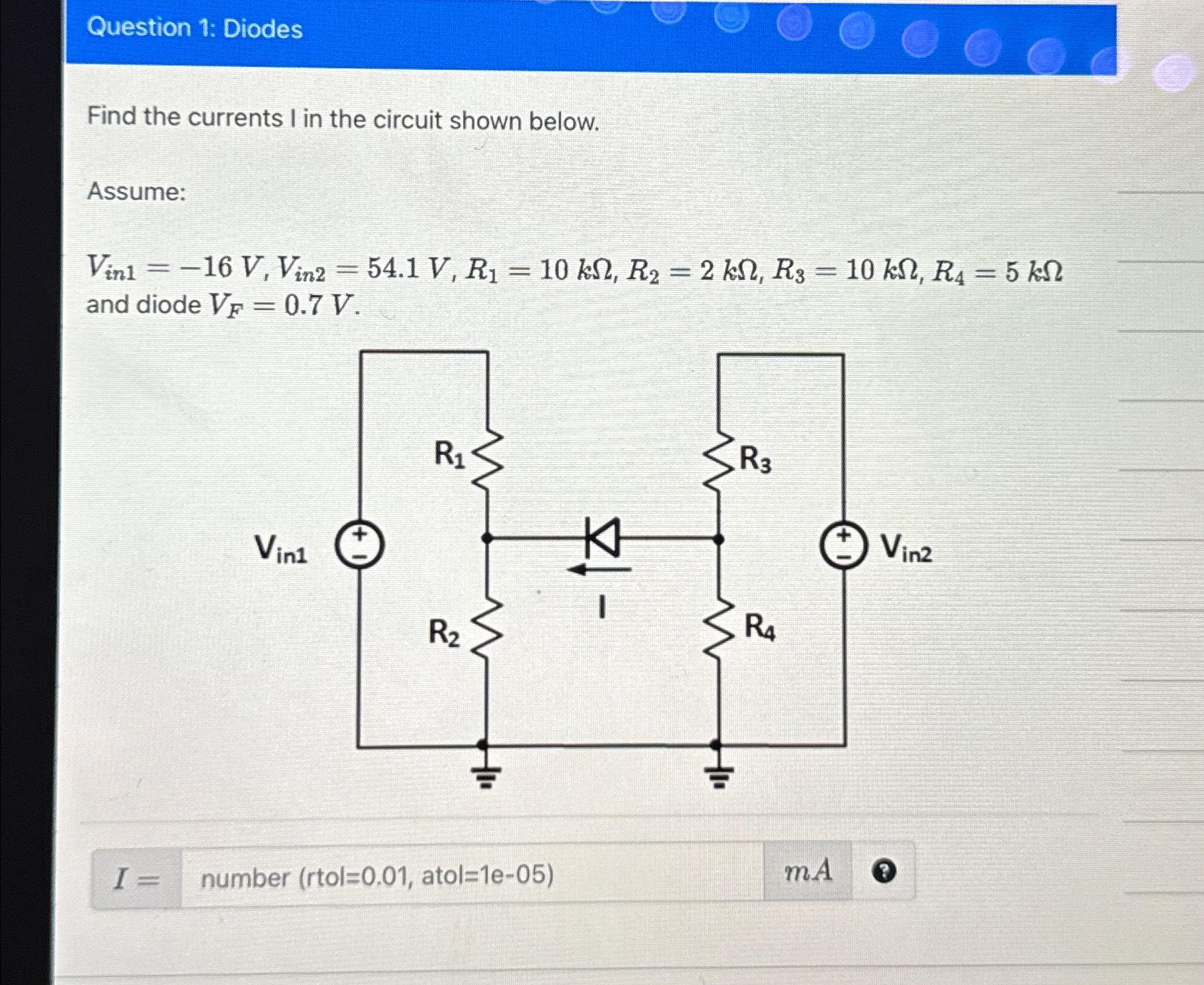 Solved Question 1: DiodesFind the currents I in the circuit | Chegg.com