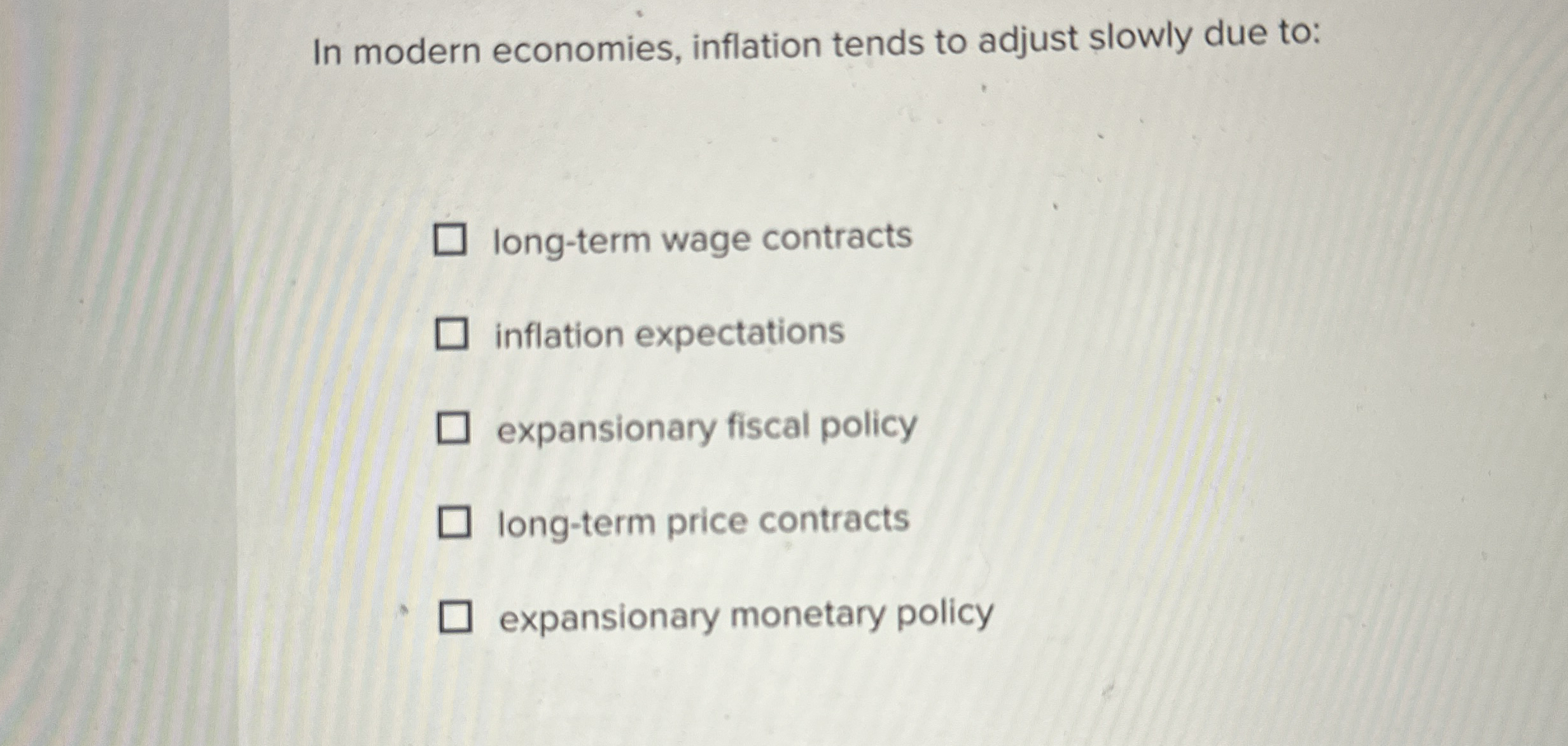 Solved In modern economies, inflation tends to adjust slowly | Chegg.com