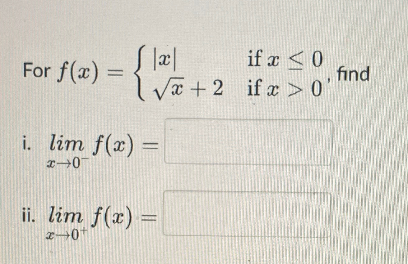Solved For f(x)={|x| if x≤0x2+2 if x>0, | Chegg.com